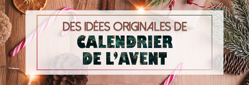 Des idées originales de calendrier de l'Avent - Blog Bien au Jardin